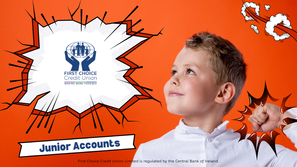 Junior Accounts - First Choice Credit Union
